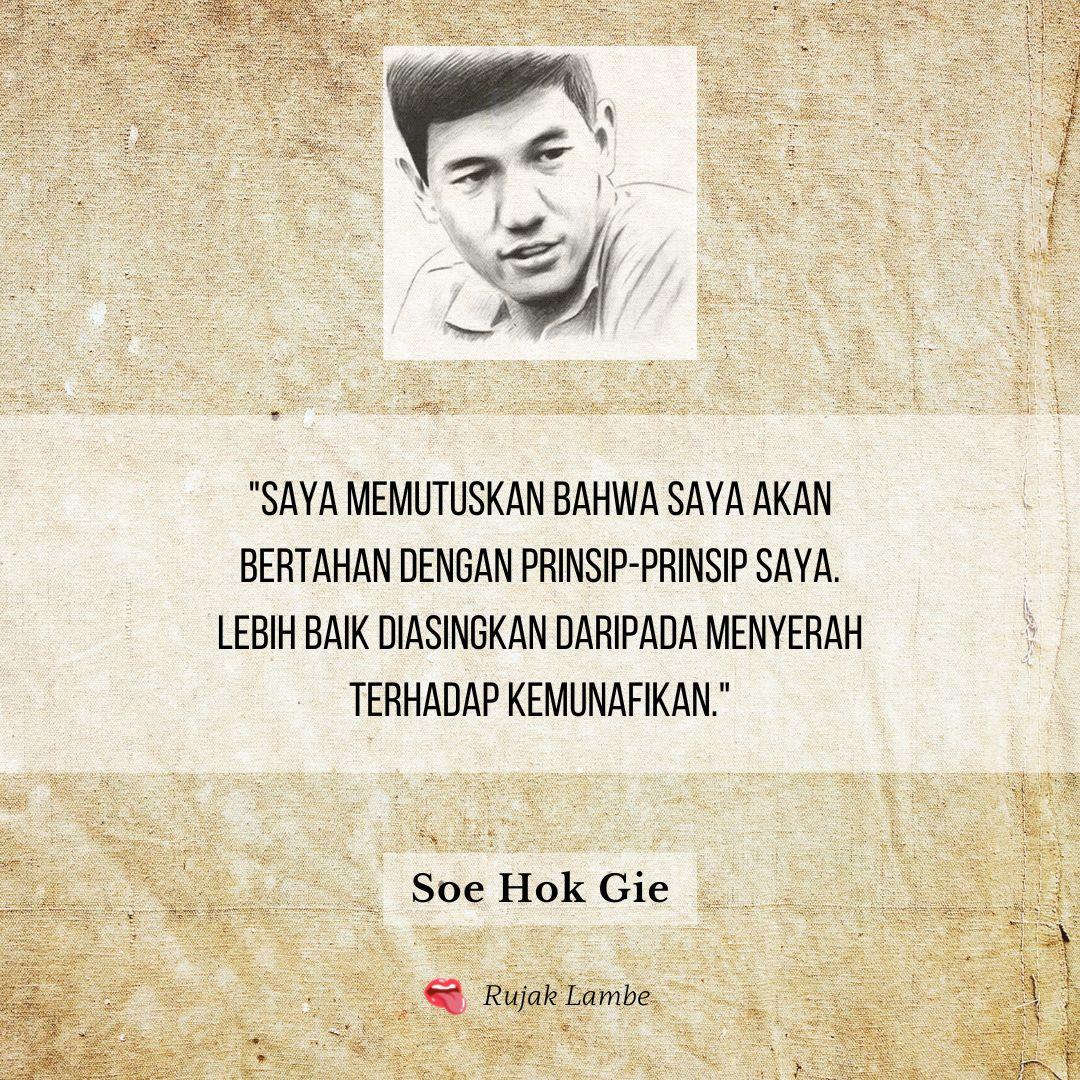 Quote Soe Hok Gie : Lebih baik diasingkan daripada menyerah terhadap ...