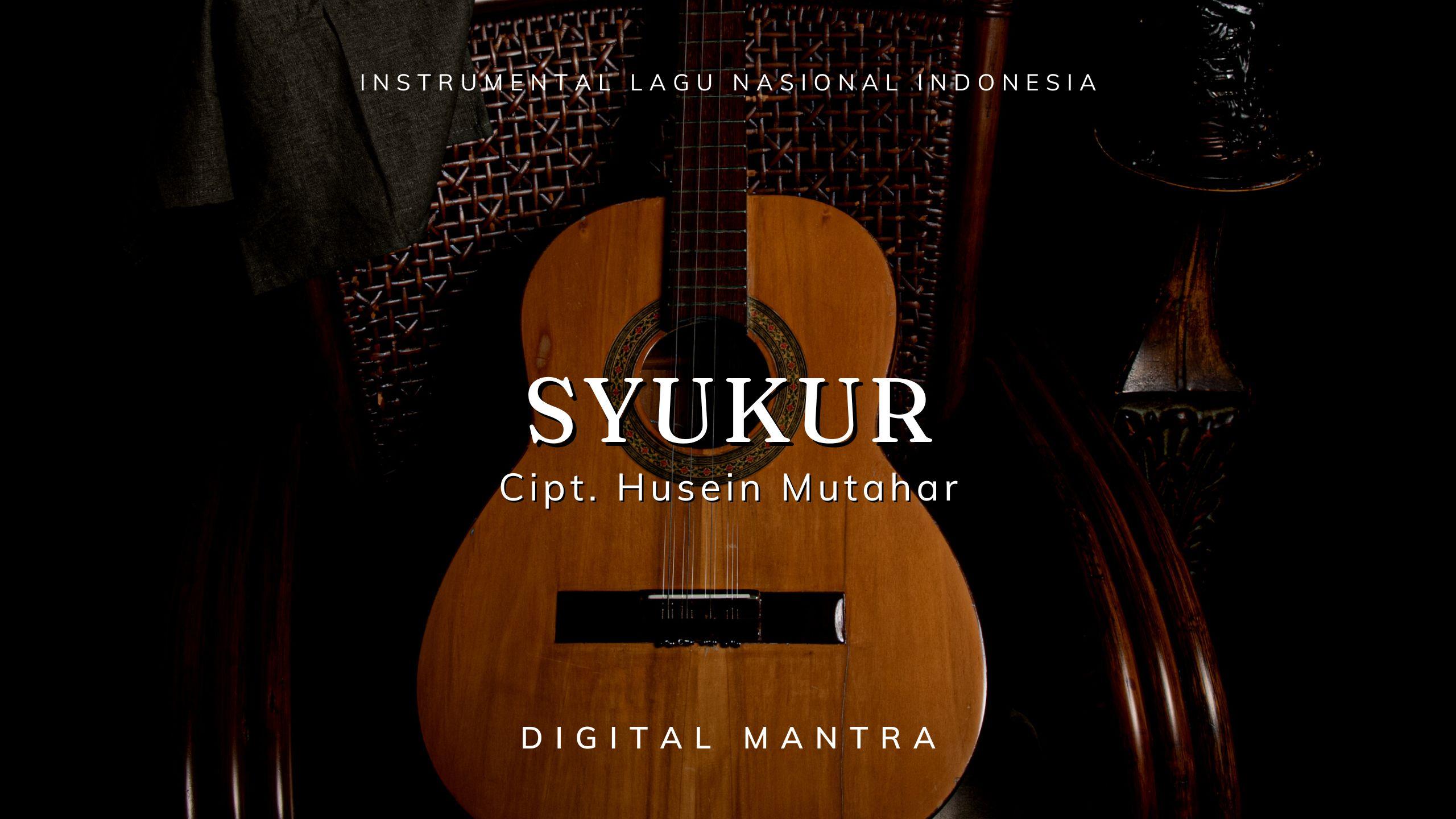 Syukur – Instrumental Lagu Nasional Indonesia | Digital Mantra ...